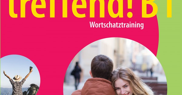 Treffend! B1 Wortschatztraining